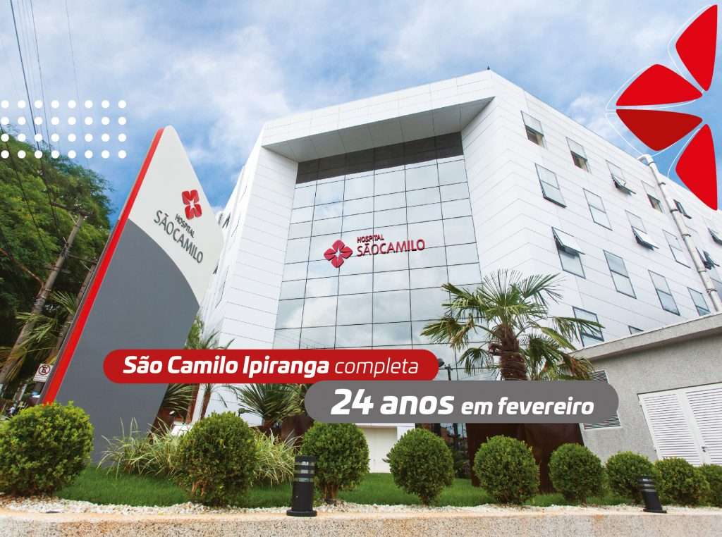 São Camilo Ipiranga completa 24 anos em fevereiro - Hospital São Camilo