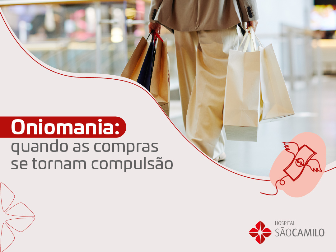 Oniomania: quando as compras se tornam compulsão - Hospital São Camilo